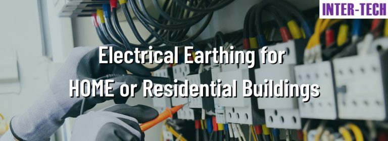 The Importance of Electrical Earthing for Homes | Intertech